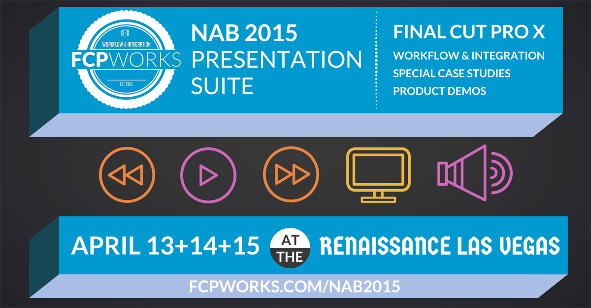 NAB 2015 Final Cut Pro X Presentation Suite - FCPWORKSFCPWORKS
